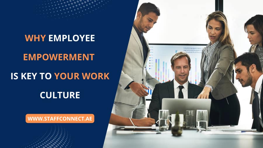 Why Employee Empowerment is Key to Your Work Culture