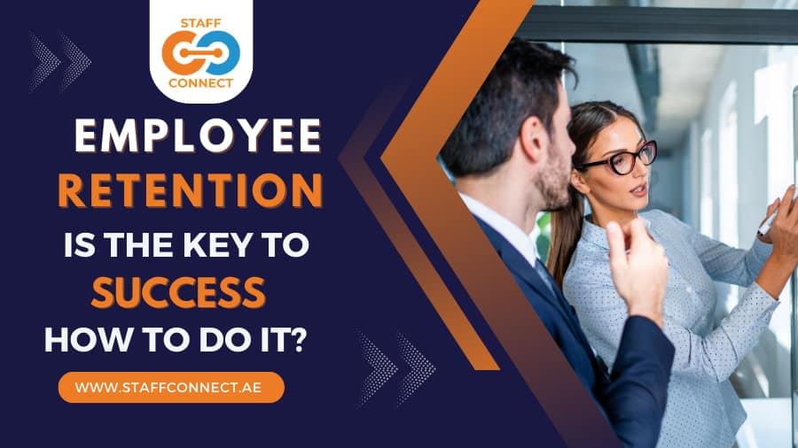 Employee Retention Is The Key To Success- How To Do It?